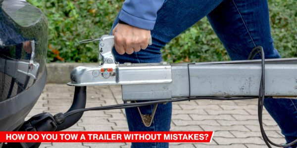 How Do You Tow a Trailer Safely and Easily?